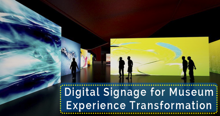 Digital Signage for Museum Experience Transformation