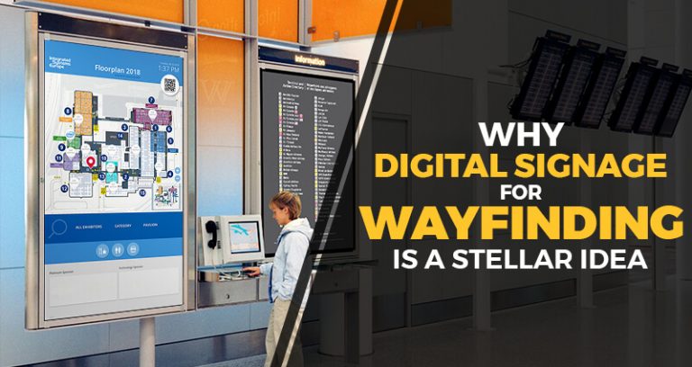 Why Digital Signage for Wayfinding is a Stellar Idea