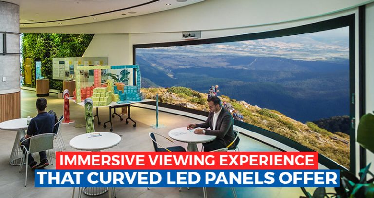 Immersive Viewing Experience That Curved LED Panels Offer