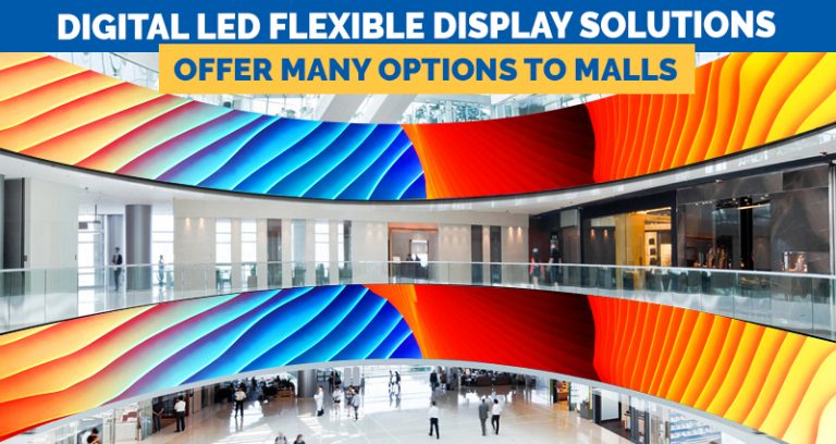 Digital LED Flexible Display Solutions Offer Many Options to Malls
