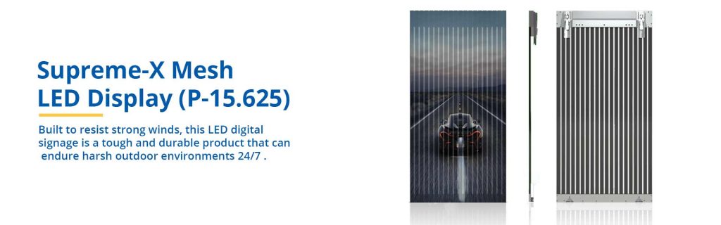 Supreme-X Mesh Outdoor LED Display P15.625 | LED Mesh Signage