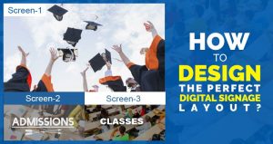 How to Design the Perfect Digital Signage Layout?