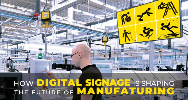 Digital Signage in the Manufacturing Landscape/ How Digital Signage Is ...