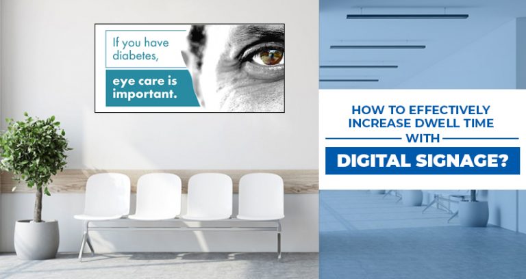 How to Effectively Increase Dwell Time with Digital Signage? - Osel